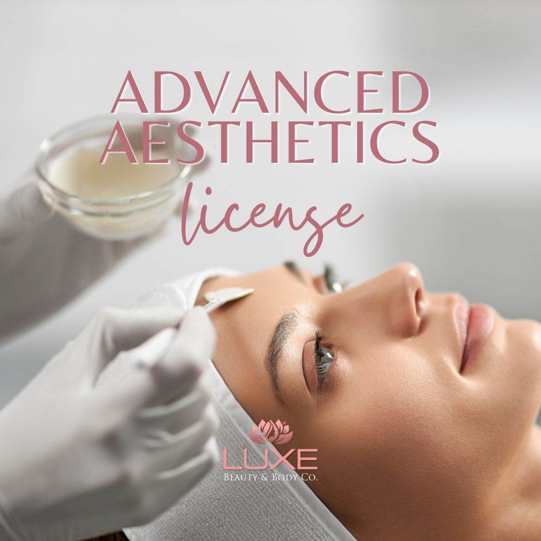 Advanced Aesthetic License - Elevate Your Beauty Career Today – Luxe ...